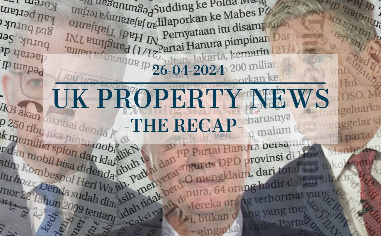 UK Property News Recap - 26.04.2024 - Brick Weaver